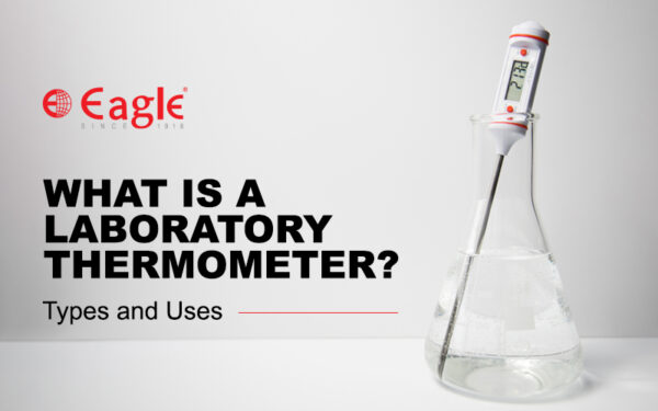 What is a Laboratory Thermometer? Types and Uses